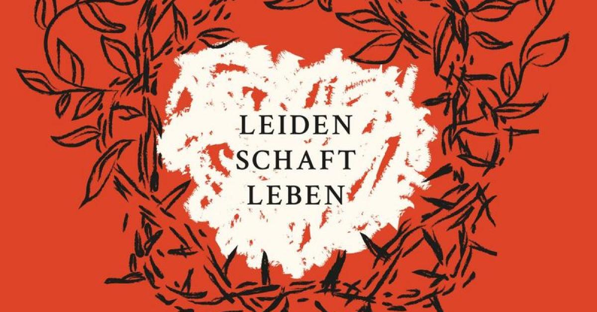 LEIDENSCHAFT LEBEN - KonzertLesung mit 2Flügel | Katholische ...
